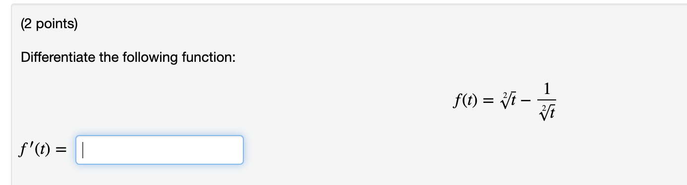 Solved Differentiate the following function: f(t)=2t−2t1 | Chegg.com