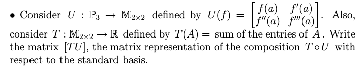 Solved = f(a) f'(a) • Consider U : P3 M2x2 defined by U(f) | Chegg.com