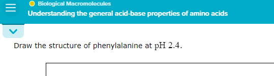 Solved Draw the structure of phenylalanine at pH2.4. | Chegg.com