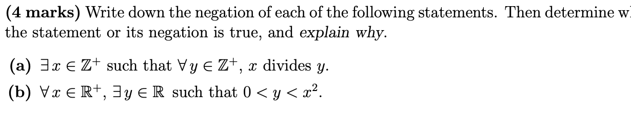 Solved (4 marks) Write down the negation of each of the | Chegg.com