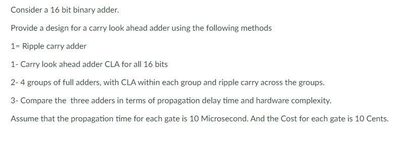 Solved Consider a 16 bit binary adder. Provide a design for | Chegg.com