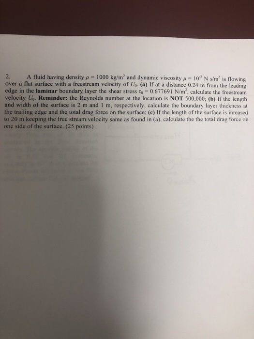 Solved 1000 kg/m3 and dynamic viscosity μ = 10" N s/m2 is | Chegg.com