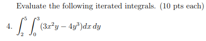 Solved Evaluate the following iterated integrals. (10 ﻿pts | Chegg.com