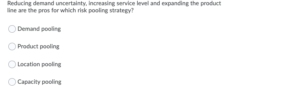 Solved Reducing demand uncertainty, increasing service level | Chegg.com