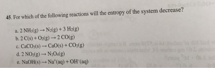 Solved For which of the following reaction will the entropy | Chegg.com