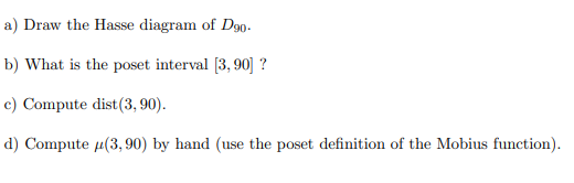 Solved a) Draw the Hasse diagram of \\( D_{90} \\). b) What | Chegg.com