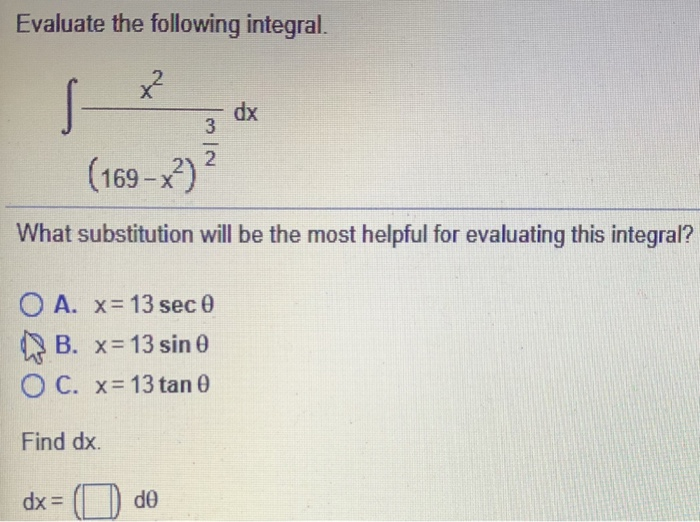 Solved Evaluate the following integral. dx 2 (169-x 2 What | Chegg.com