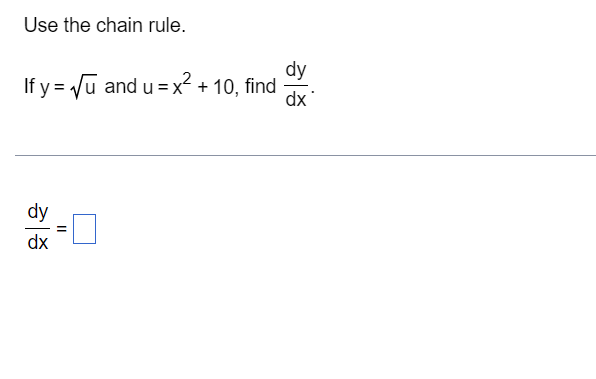 Solved Use the chain rule. If y=u and u=x2+10, find dxdy | Chegg.com