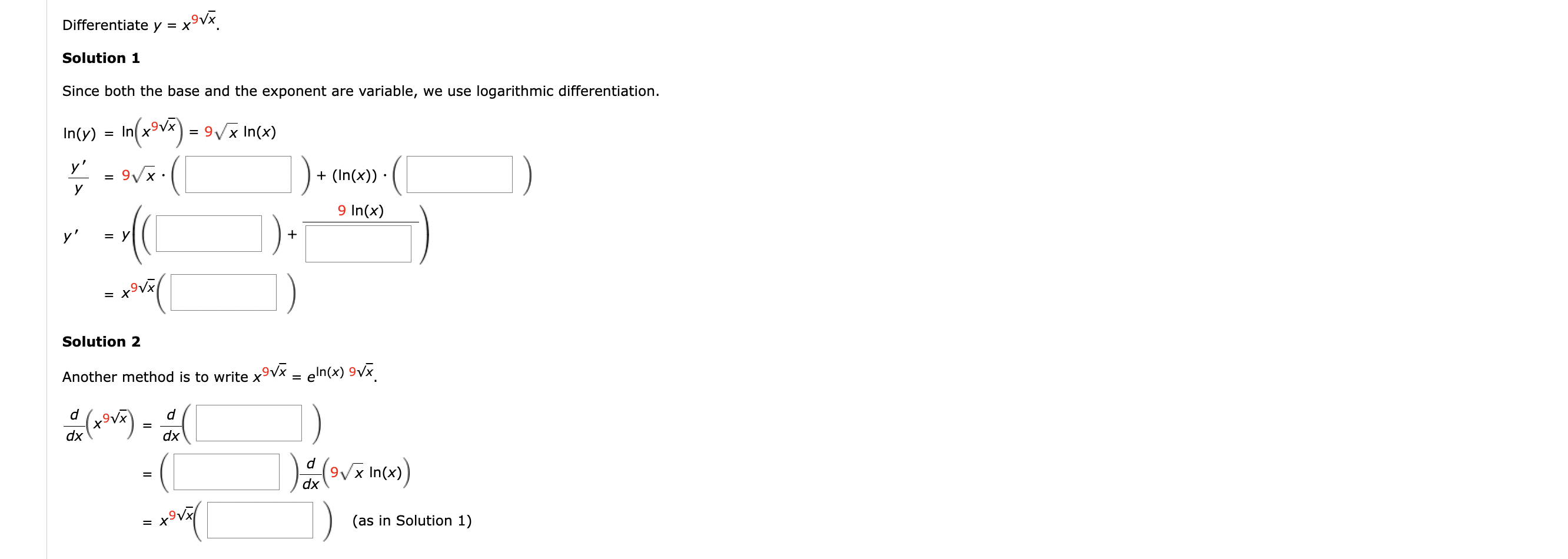 Solved Differentiate y=x9x. Solution 1 Since both the base | Chegg.com