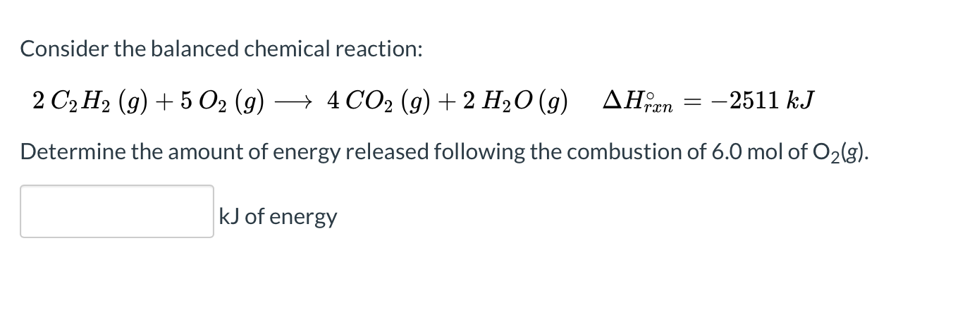 Solved Consider the balanced chemical reaction: 2 C2H2 (g) + | Chegg.com
