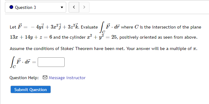 Solved Let F=−4yi+3x2j+3z2k. Evaluate ∫CF⋅dr where C is the | Chegg.com