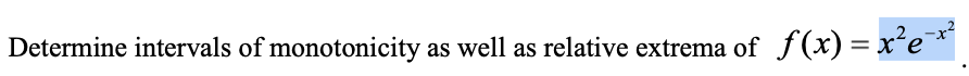 Solved Determine intervals of monotonicity as well as | Chegg.com