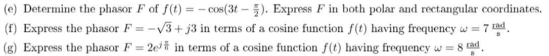 Solved (e) Determine the phasor F of f(t) = – cos(3t – m). | Chegg.com
