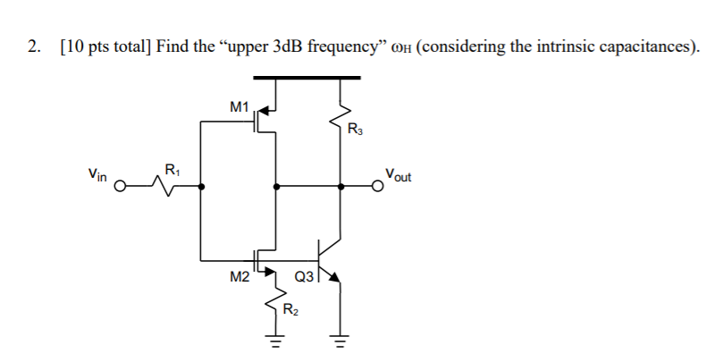 Solved [10 pts total] Find the upper 3dB frequency” OH | Chegg.com