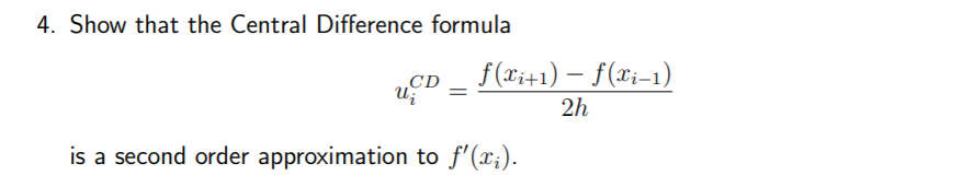 Solved 4. Show that the Central Difference formula CD u D | Chegg.com