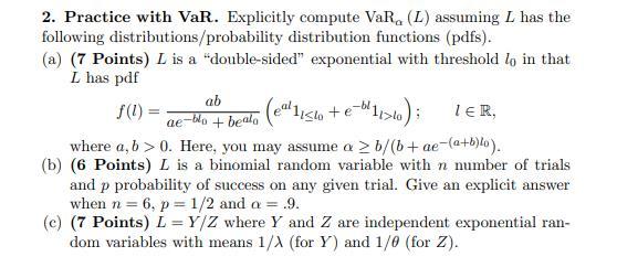 Solved 2. Practice with VaR. Explicitly compute VaRα(L) | Chegg.com