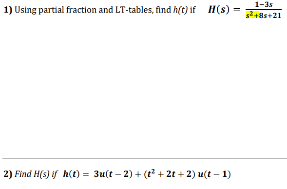 Solved 1) Using partial fraction and LT-tables, find h(t) if | Chegg.com