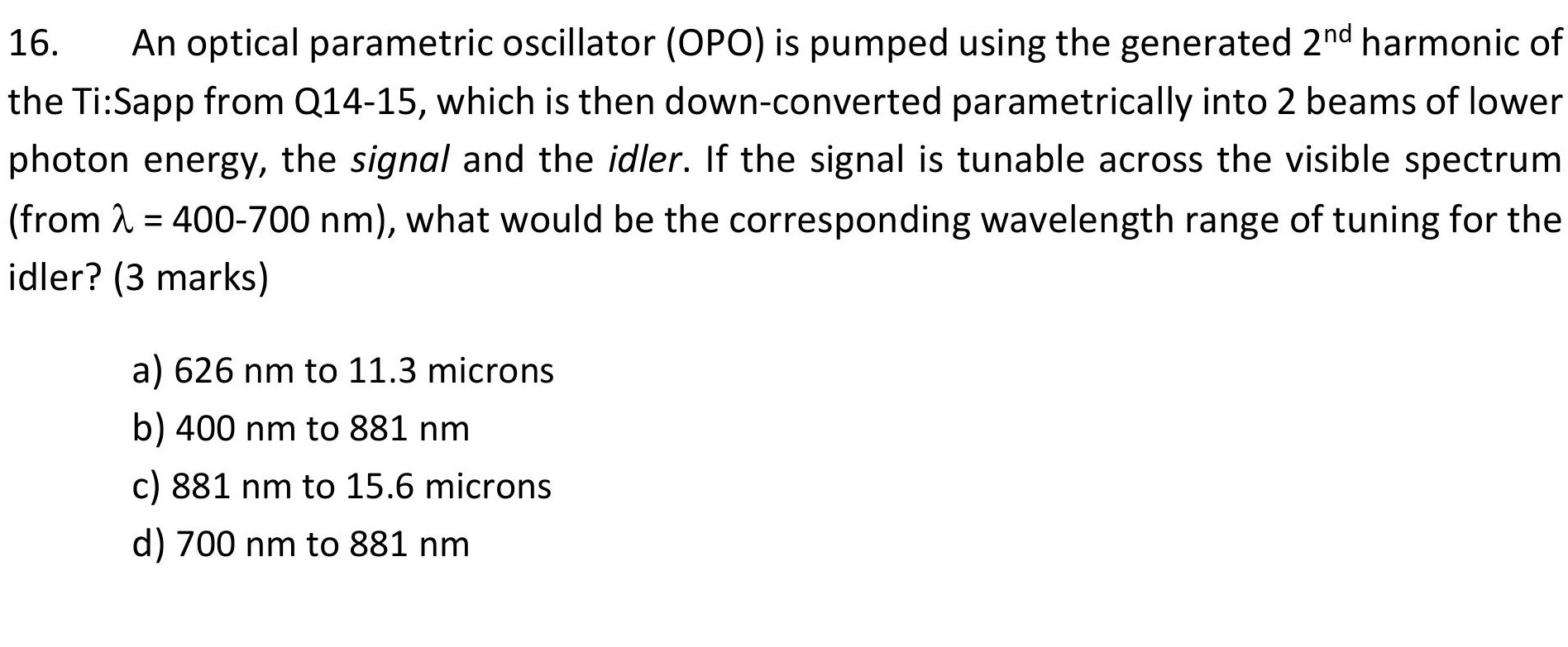 An optical parametric oscillator (OPO) is pumped | Chegg.com