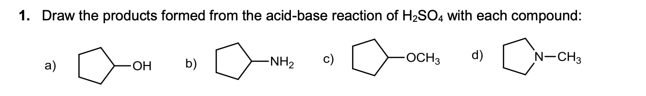 Solved 1. Draw the products formed from the acid-base | Chegg.com