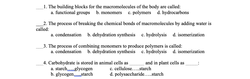 Solved 1. The building blocks for the macromolecules of the | Chegg.com