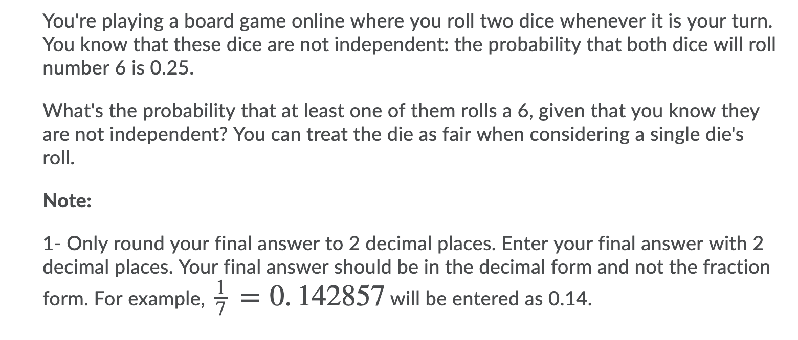 Solved You're playing a board game online where you roll two | Chegg.com
