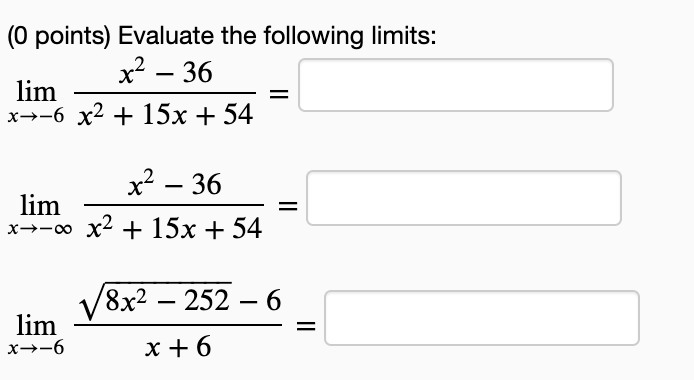 Solved (0 points) Evaluate the following limits: x2 – 36 lim | Chegg.com