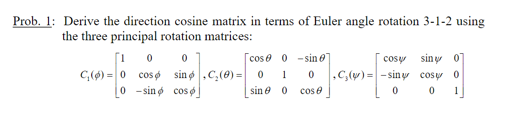 Solved Prob 1 Derive The Direction Cosine Matrix In Terms