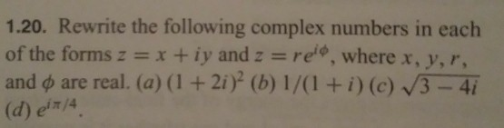 Solved 1.20. Rewrite the following complex numbers in each | Chegg.com