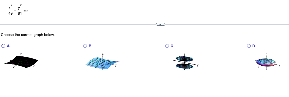 Solved 49x2−81y2=z Choose the correct graph below. A. B. C. | Chegg.com