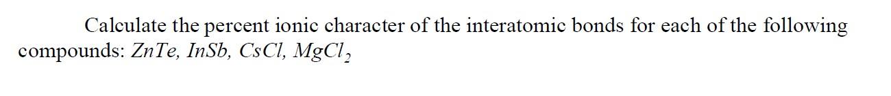 Solved Calculate the percent ionic character of the | Chegg.com