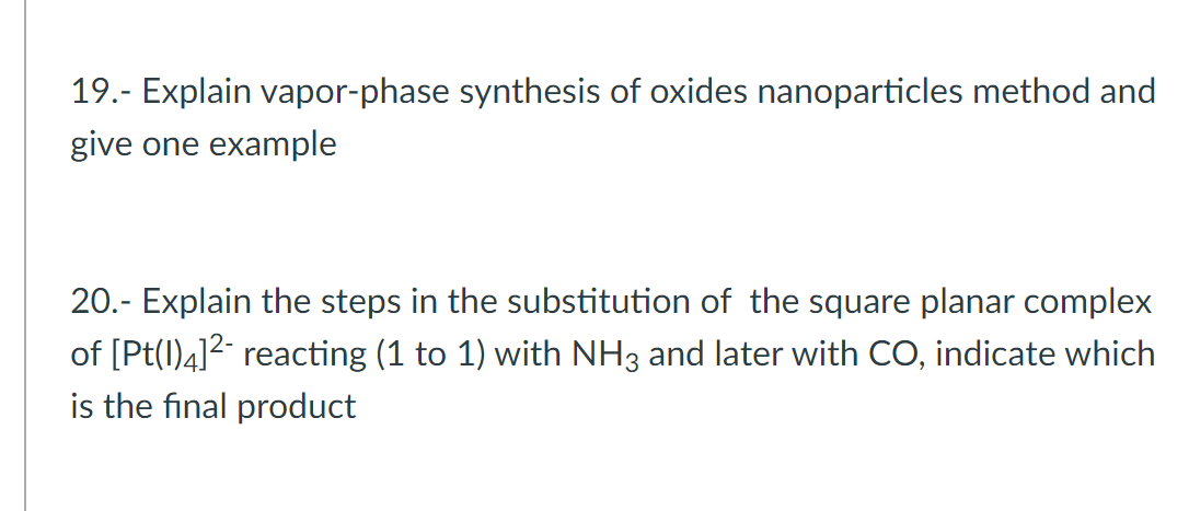 Solved 19.- Explain vapor-phase synthesis of oxides | Chegg.com