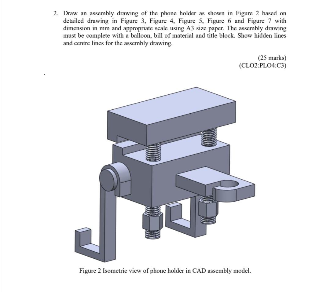 Solved 2. Draw an assembly drawing of the phone holder as | Chegg.com
