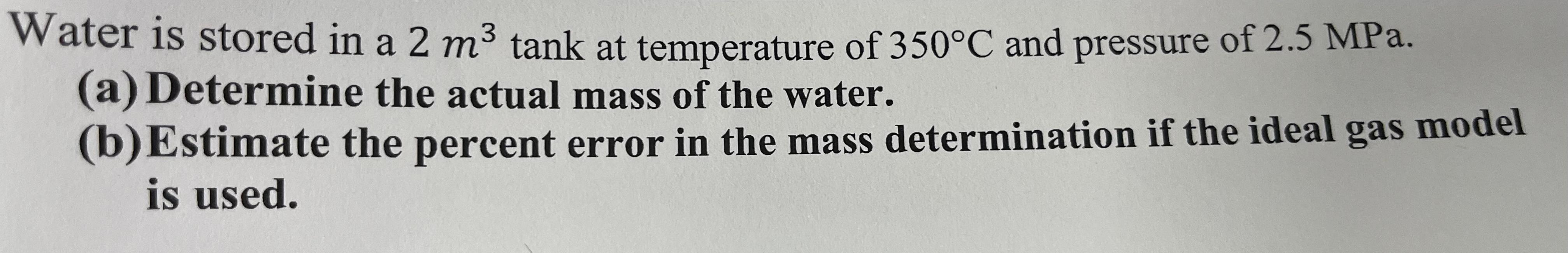 Solved Water is stored in a 2m3 tank at temperature of 350∘C | Chegg.com
