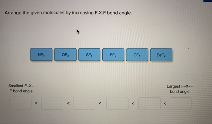 Solved Arrange the given molecules by increasing F-X-F bond | Chegg.com