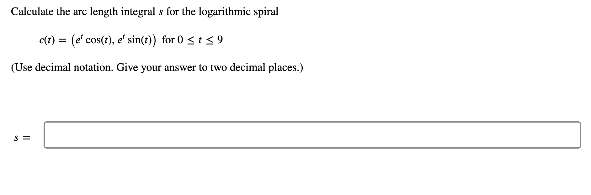 Solved Calculate the arc length integral s for the | Chegg.com