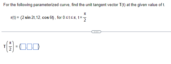Solved For The Following Parameterized Curve Find The Unit 