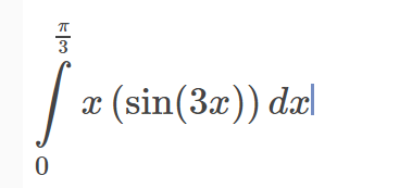 Solved ∫03πx(sin(3x))dx | Chegg.com