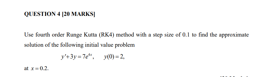 Solved QUESTION 4 [20 MARKS] Use fourth order Runge Kutta | Chegg.com