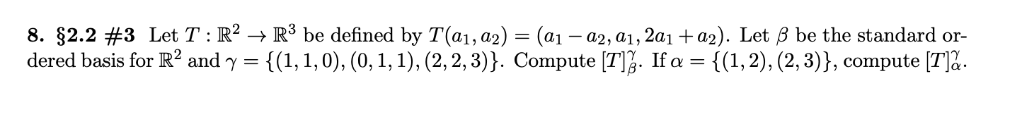 Solved 8. §2.2 \#3 Let T:R2→R3 be defined by | Chegg.com