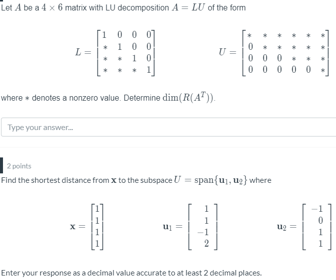 Solved Let A be a 4 x 6 matrix with LU decomposition A = LU | Chegg.com