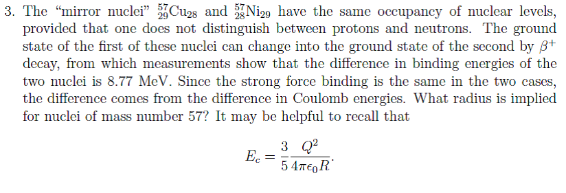 Solved 3. The "mirror nuclei" Cus and Ni2g have the same | Chegg.com