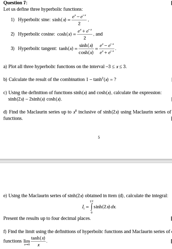 Solved Question 7: Let us define three hyperbolic functions: | Chegg.com