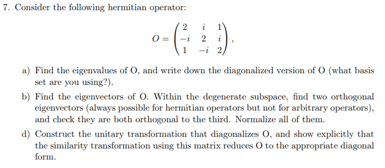 Solved 7 Consider The Following Hermitian Operator 1 I