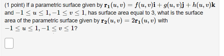 Solved (1 ﻿point) ﻿If a parametric surface given by | Chegg.com