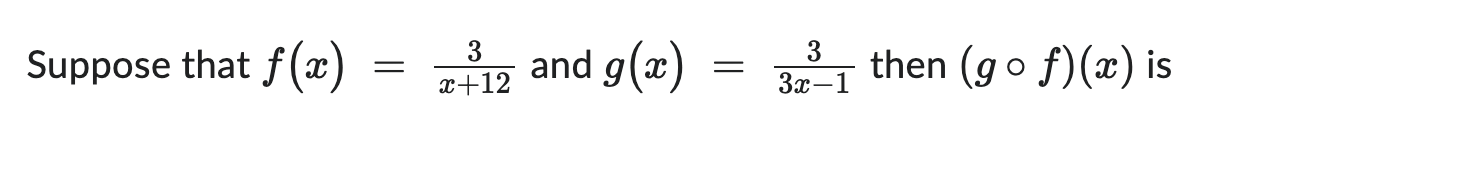 Solved Suppose that f(x)=3x+12 ﻿and g(x)=33x-1 ﻿then | Chegg.com