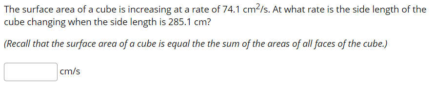 Solved The surface area of a cube is increasing at a rate of | Chegg.com