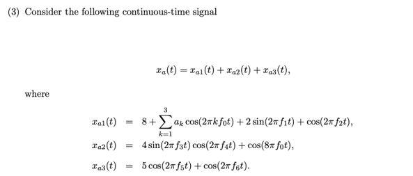 Solved (3) Consider the following continuous-time signal | Chegg.com