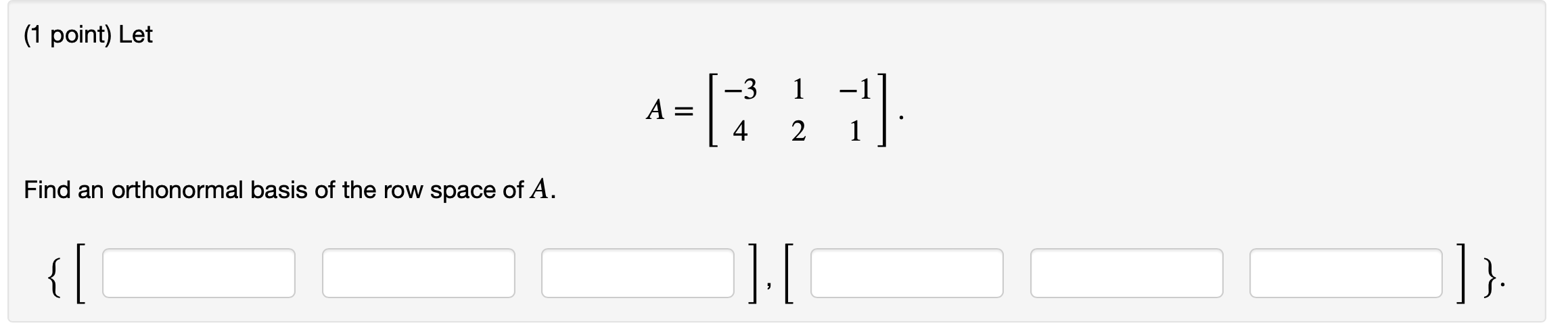 Solved (1 point) Let A=[−3412−11] Find an orthonormal basis | Chegg.com