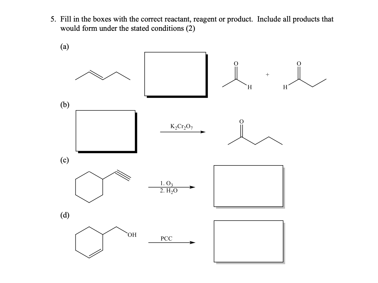 Solved 5. Fill in the boxes with the correct reactant, | Chegg.com