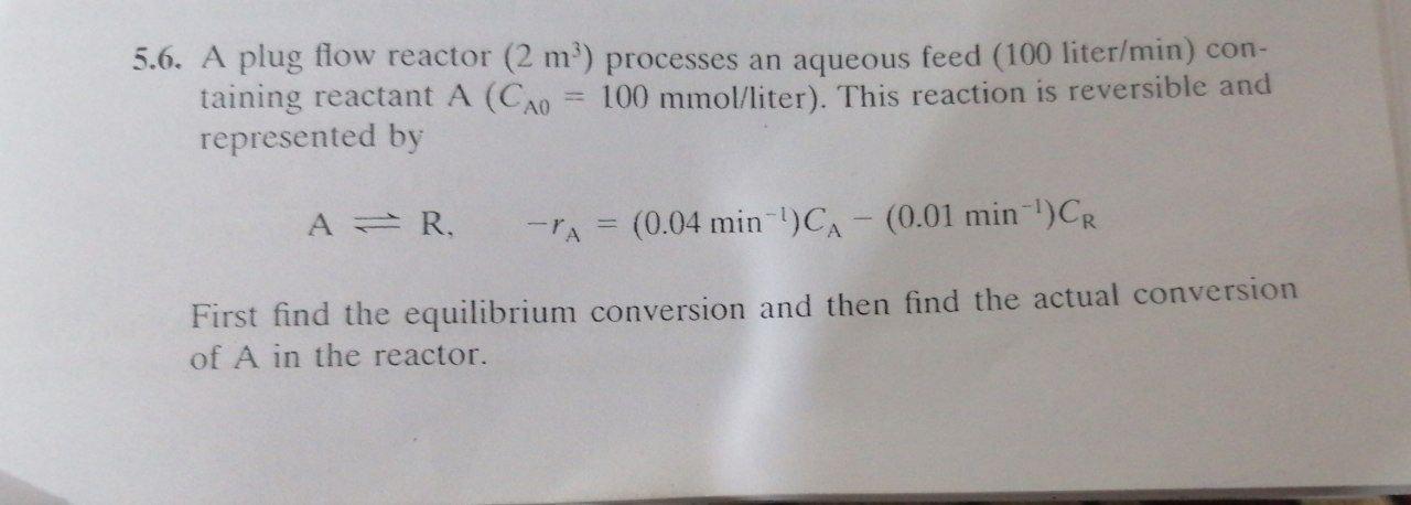 Solved 5.6. A plug flow reactor (2 m) processes an aqueous | Chegg.com